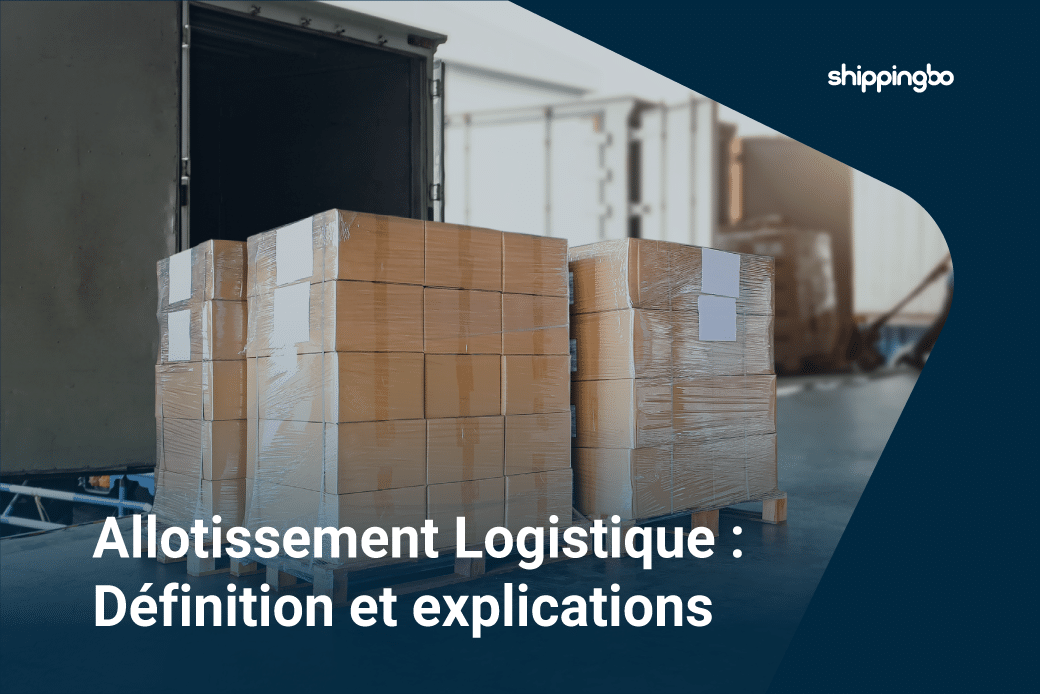 Allotissement Logistique : Définition et Explications | Shippingbo