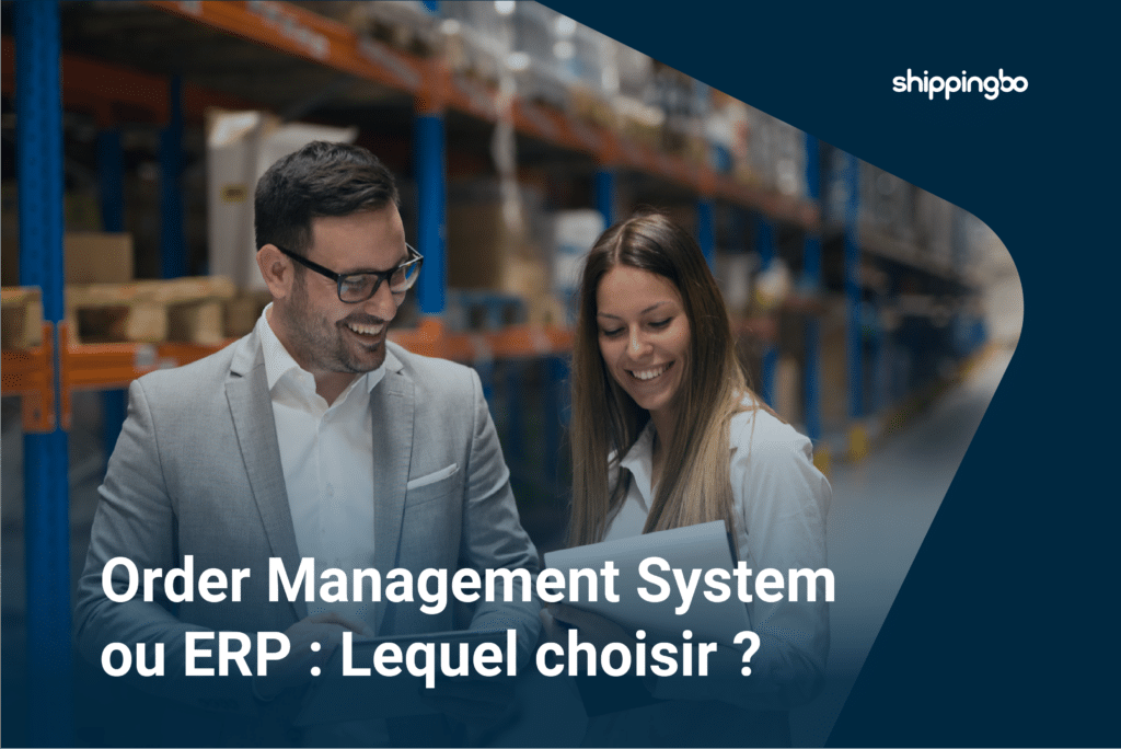 Order Management System ou ERP : Lequel Choisir | Shippingbo