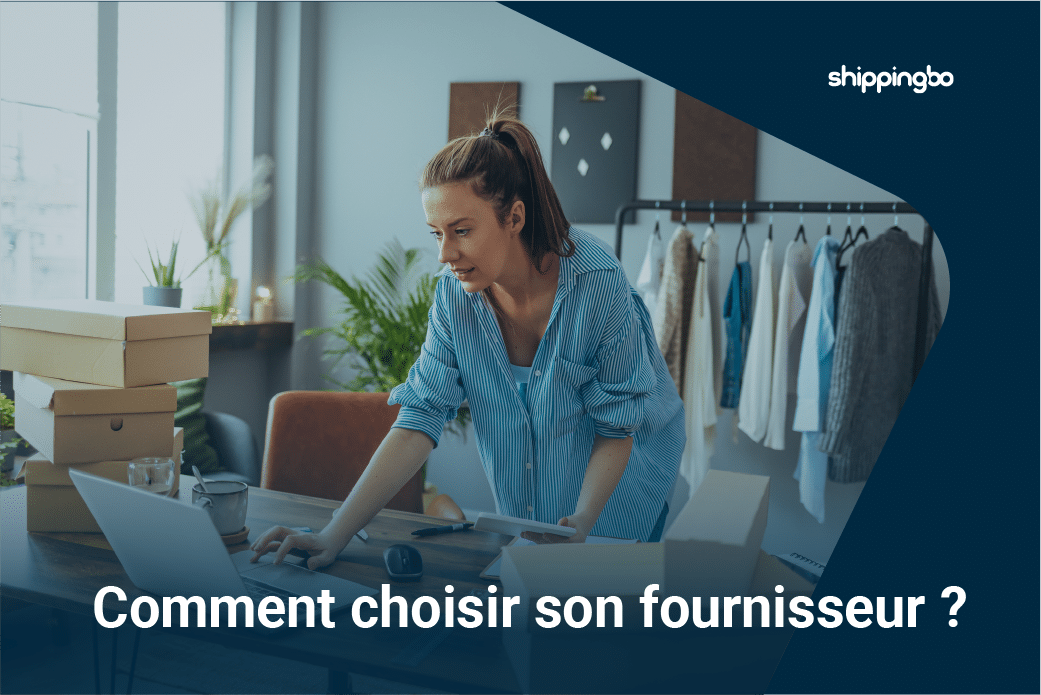 Comment choisir son fournisseur ? - Shippingbo
