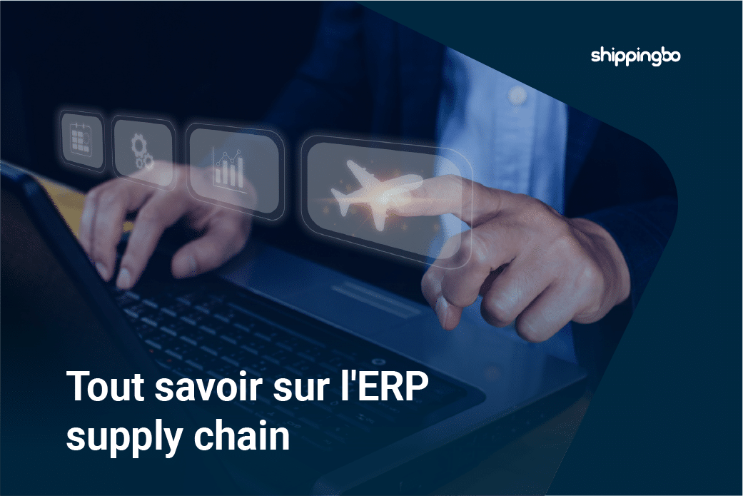 ERP Supply Chain: cómo utilizarlo | Shippingbo
