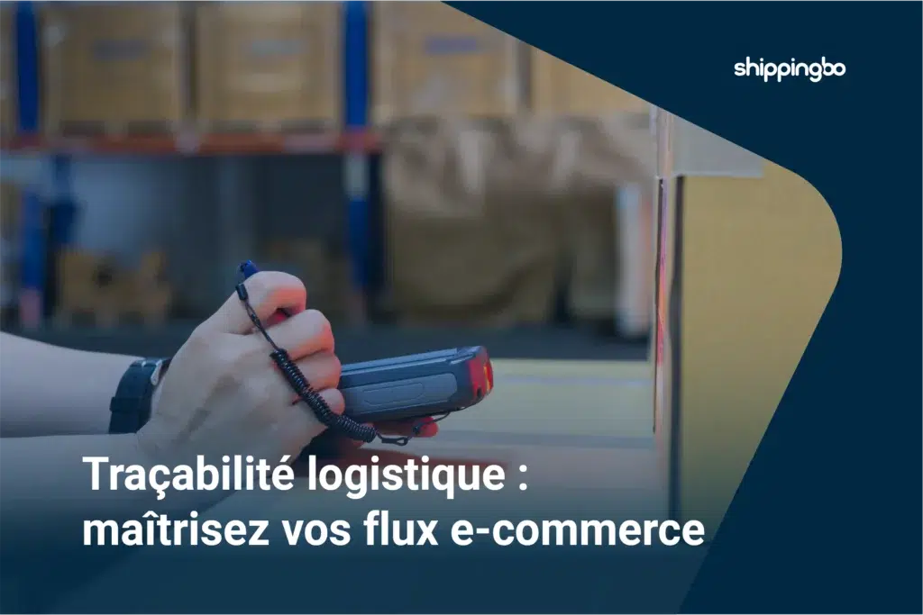 Traçabilité logistique : suivez vos flux de A à Z